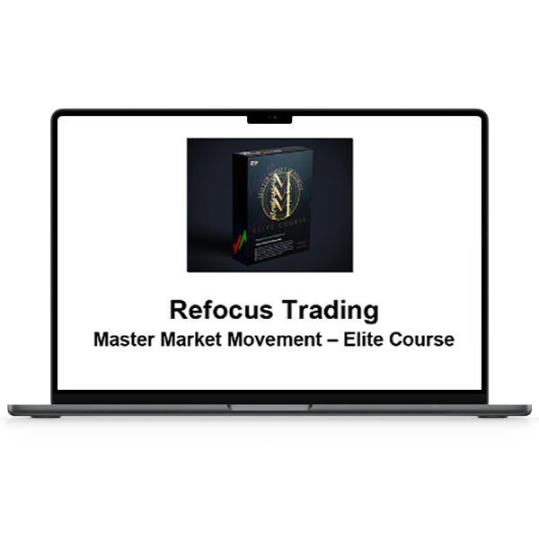 Refocus Trading – Master Market Movement – Elite Course - GeniCourses