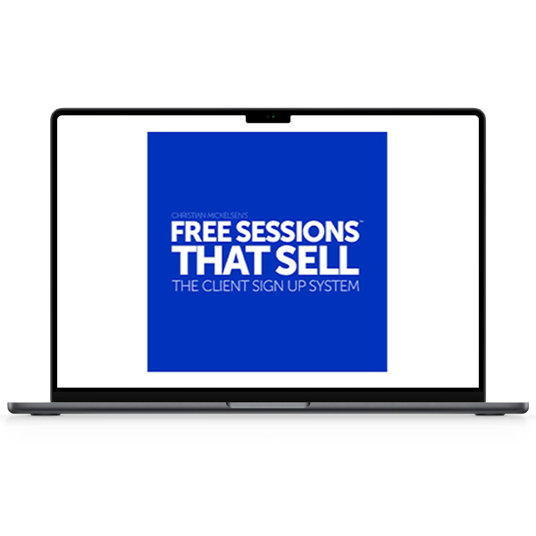 Christian Mickelsen – Free Sessions That Sell The Client Sign Up System ...