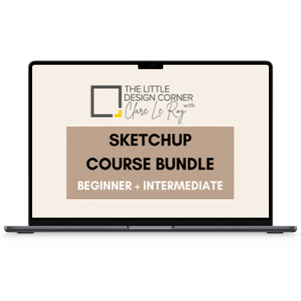 Clare Le Roy – SketchUp Beginner + Intermediate Course Bundle - GeniCourses